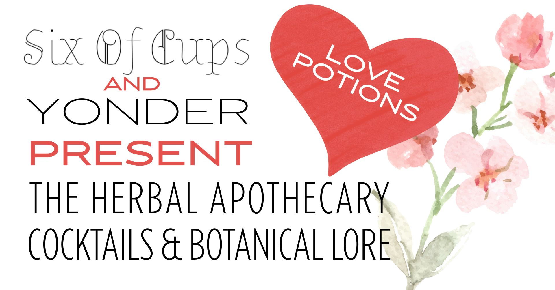THE HERBAL APOTHECARY-LOVE POTIONS – Yonder